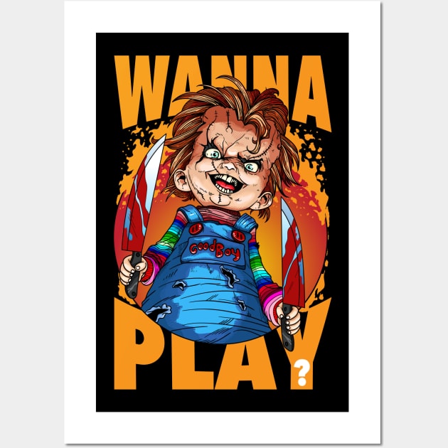 Wanna Play Chucky - Wanna Play Chucky - Posters and Art Prints | TeePublic